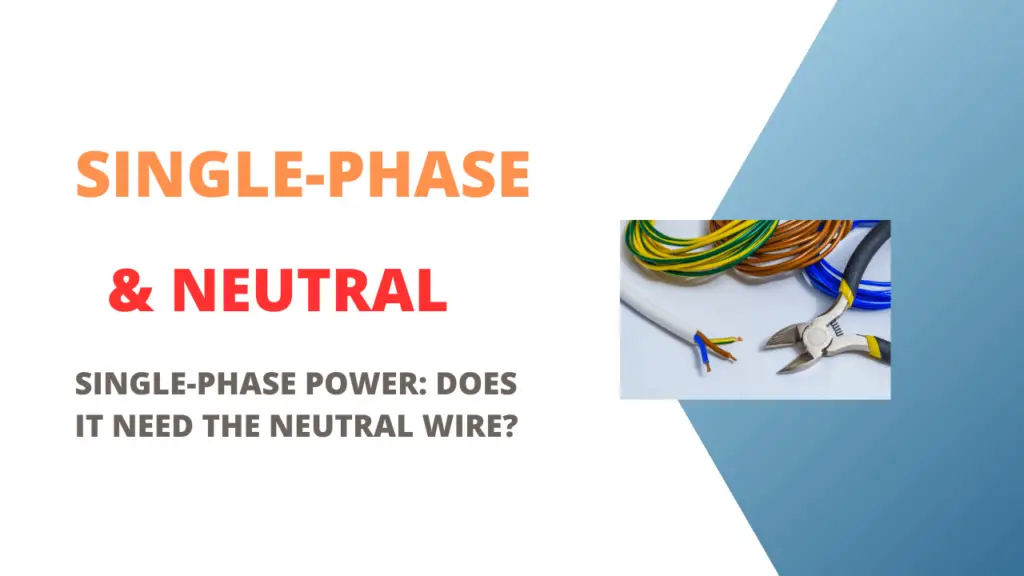 Single-Phase Power: Does It Need the Neutral Wire? - Sparky Frenzy